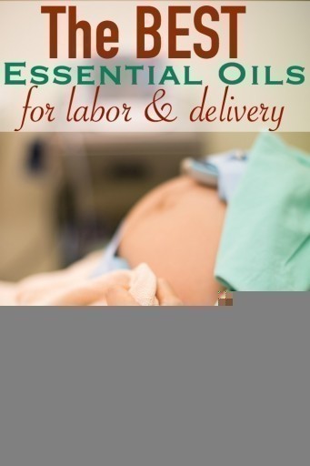The BEST Essential Oils for Labor & Delivery